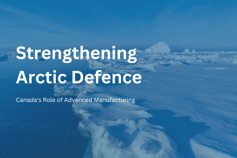 Strengthening Arctic Defence With Advanced Manufacturing